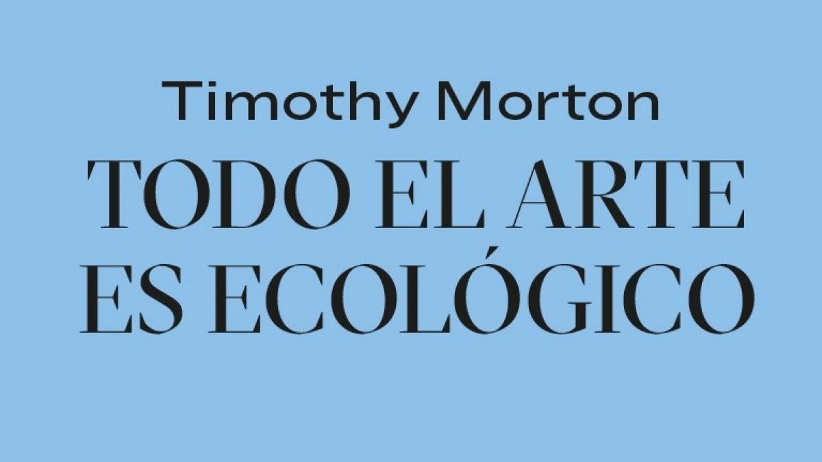 Un poco de Tim Morton es mucho Tim Morton