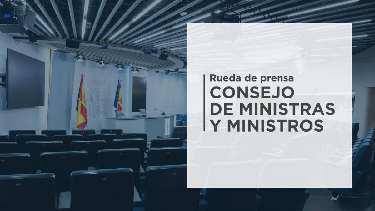 Sigue en directo la rueda de prensa del Consejo de Ministros